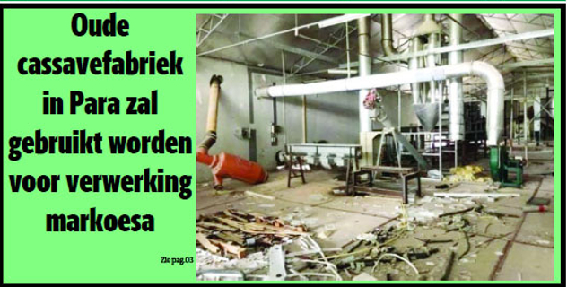 Oude cassavefabriek in Para zal gebruikt worden voor verwerking ...